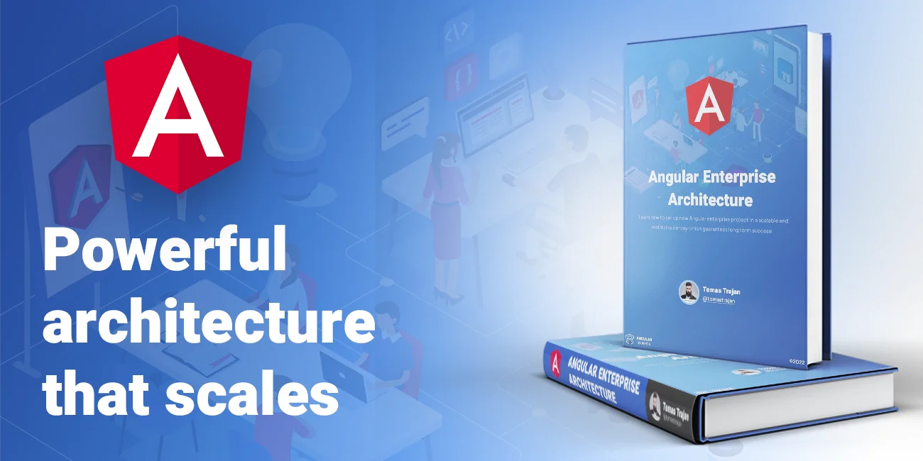 Angular Enterprise Architecture Ebook by Tomas Trajan - Angular Experts Angular Enterprise Architecture Ebook by Tomas Trajan - Angular Experts